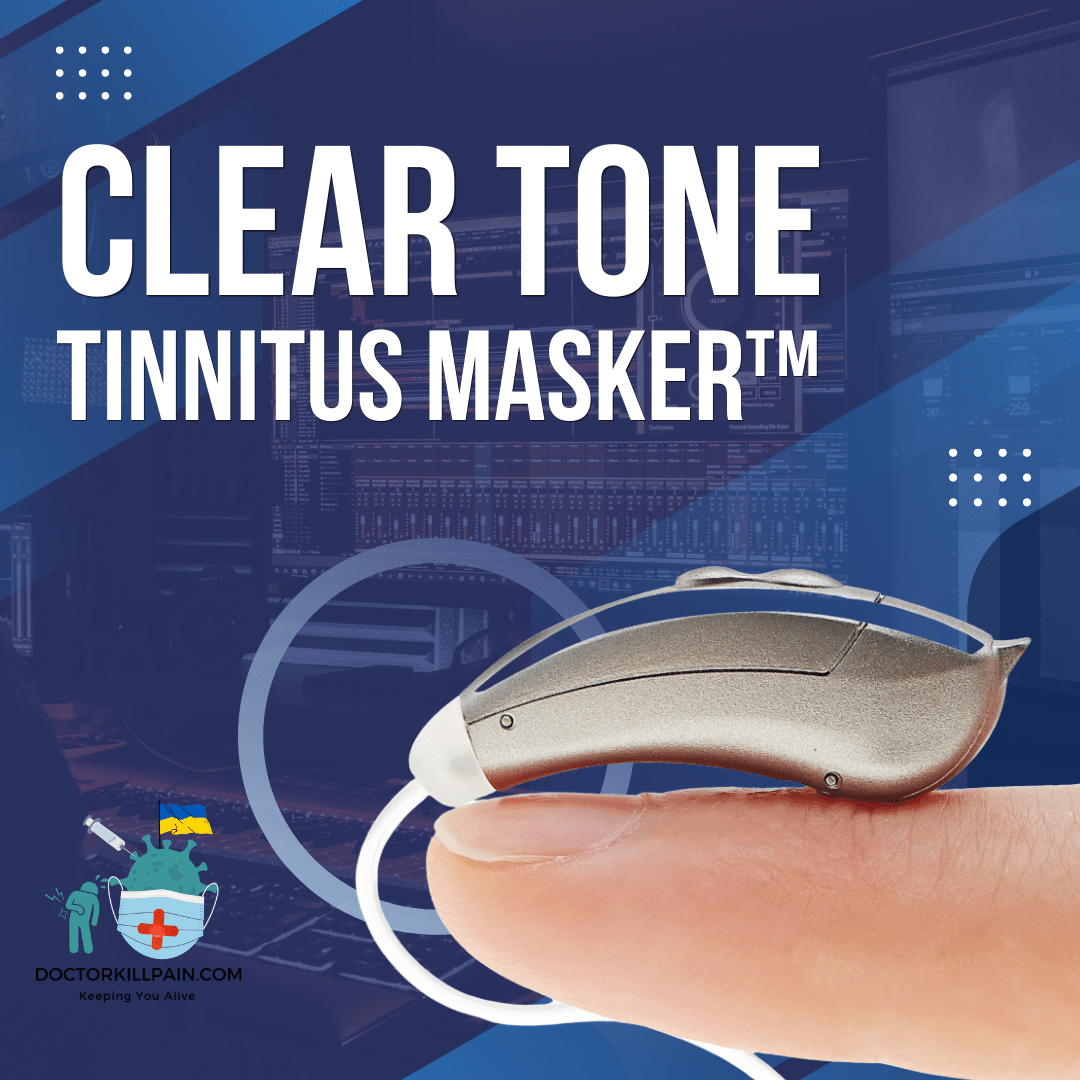 Hearing Aids with Tinnitus Masking: ClearTone by Doctor Kill Pain